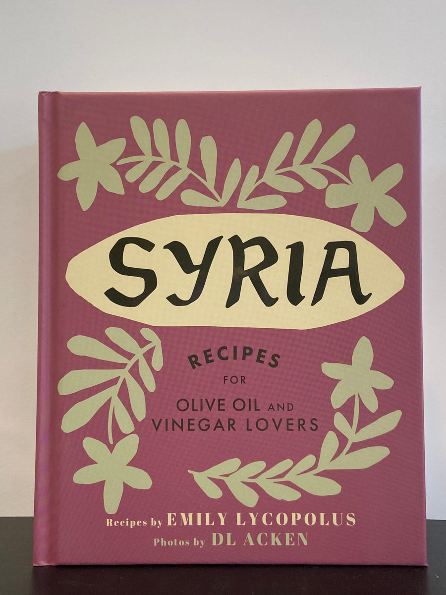 *Syria-Recipes for Olive Oil & Vinegar Lovers* – Galena Garlic Company